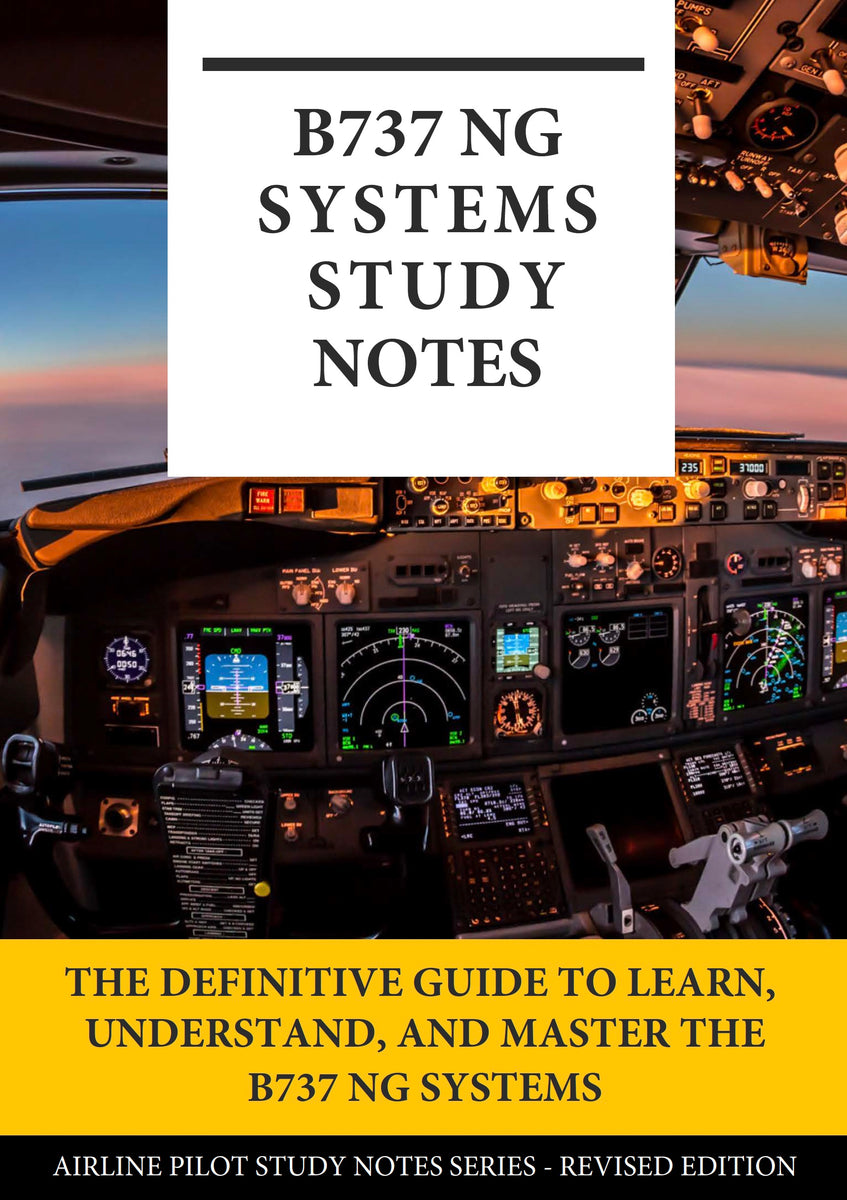 The B737 NG Systems Study Notes | Airline Pilot Study Notes